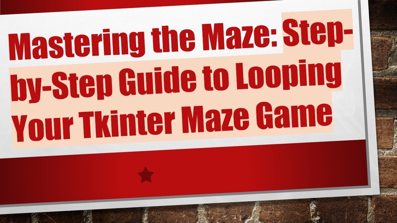 Mastering the Maze: Step-by-Step Guide to Looping Your Tkinter Maze ...