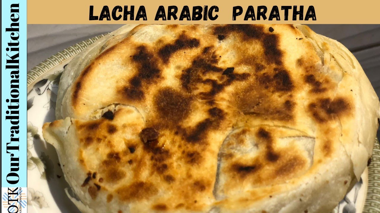 Tasty and unique Lacha Arabic paratha recipe by Our Traditional Kitchen ...