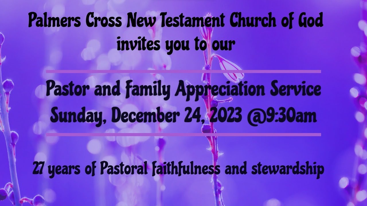 Palmers Cross NTCOG || Pastor and Family Appreciation || December 24 ...