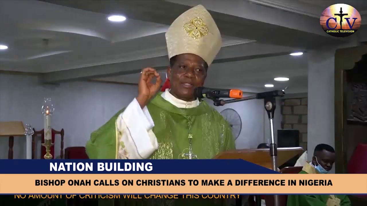 BISHOP ONAH CALLS ON CHRISTIANS TO MAKE A DIFERENCE IN NIGERIA - YouTube