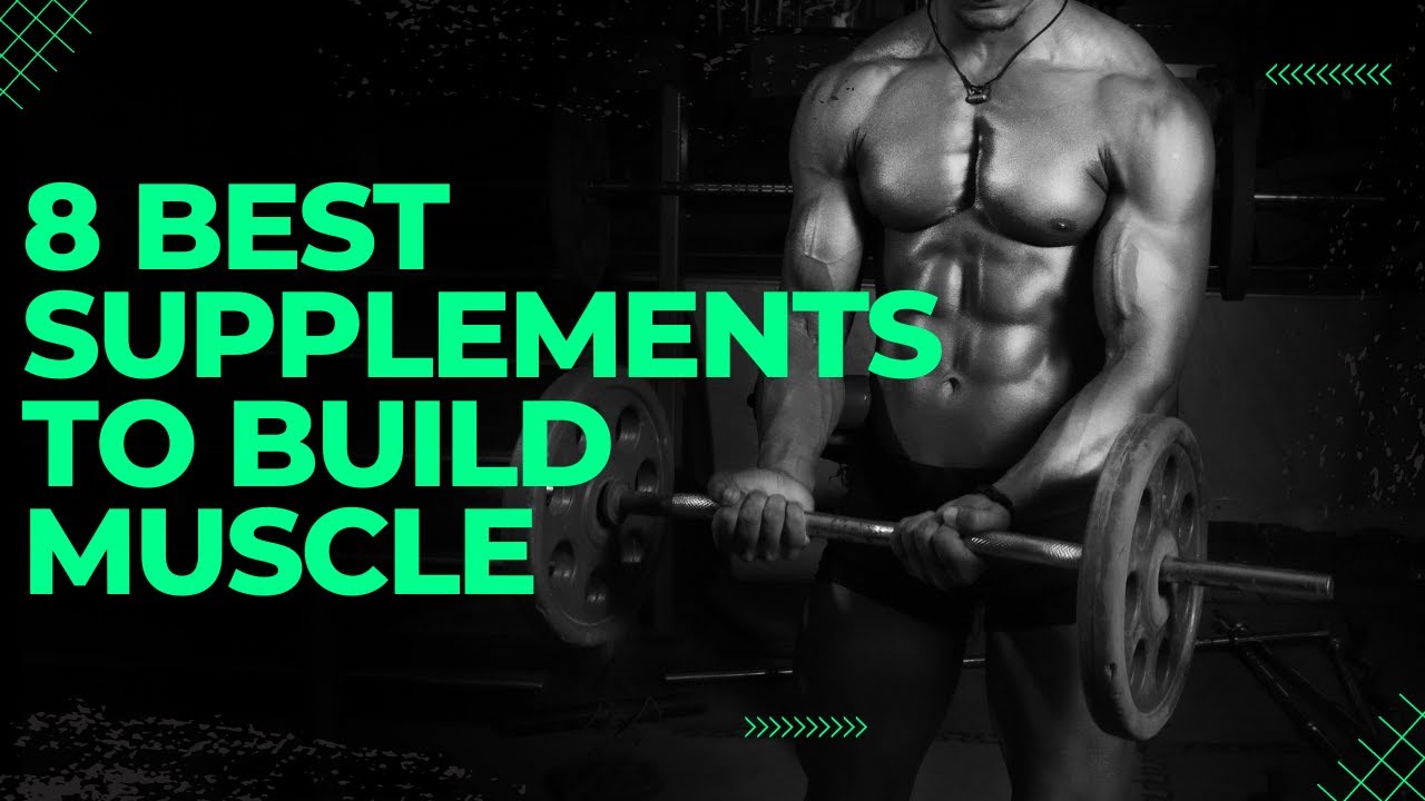 8 Best Supplements To Build Muscle - YouTube