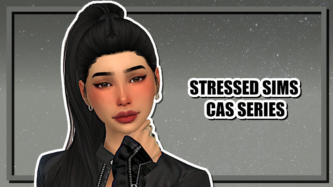 STRESSED SIMS CAS SERIES #4 😩 + CC LINKS - YouTube