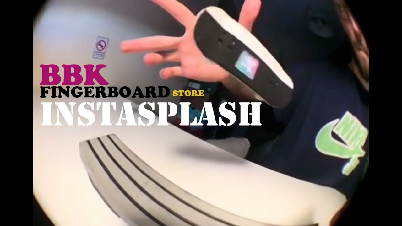 BBK FINGERBOARD STORE - INSTASPLASH 20-05 - YouTube
