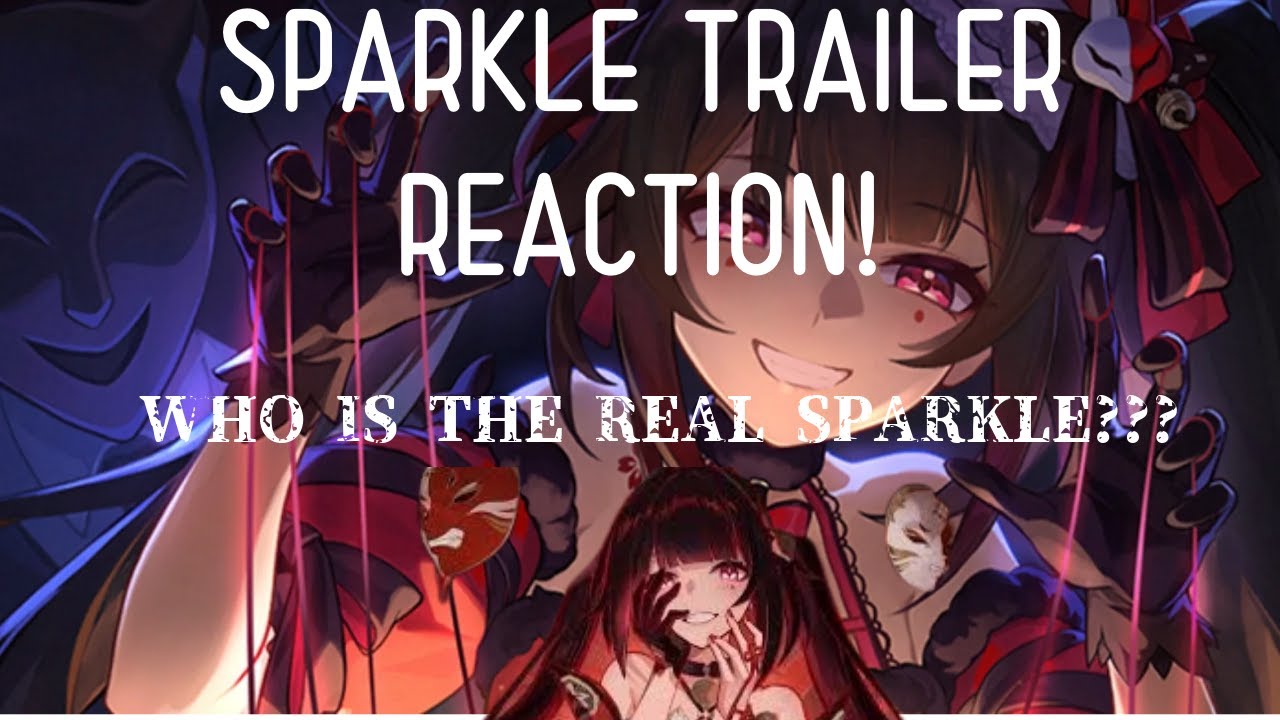 WHO’S THE REAL SPARKLE?! SPARKLE TRAILER REACTION! (Honkai Star Rails ...
