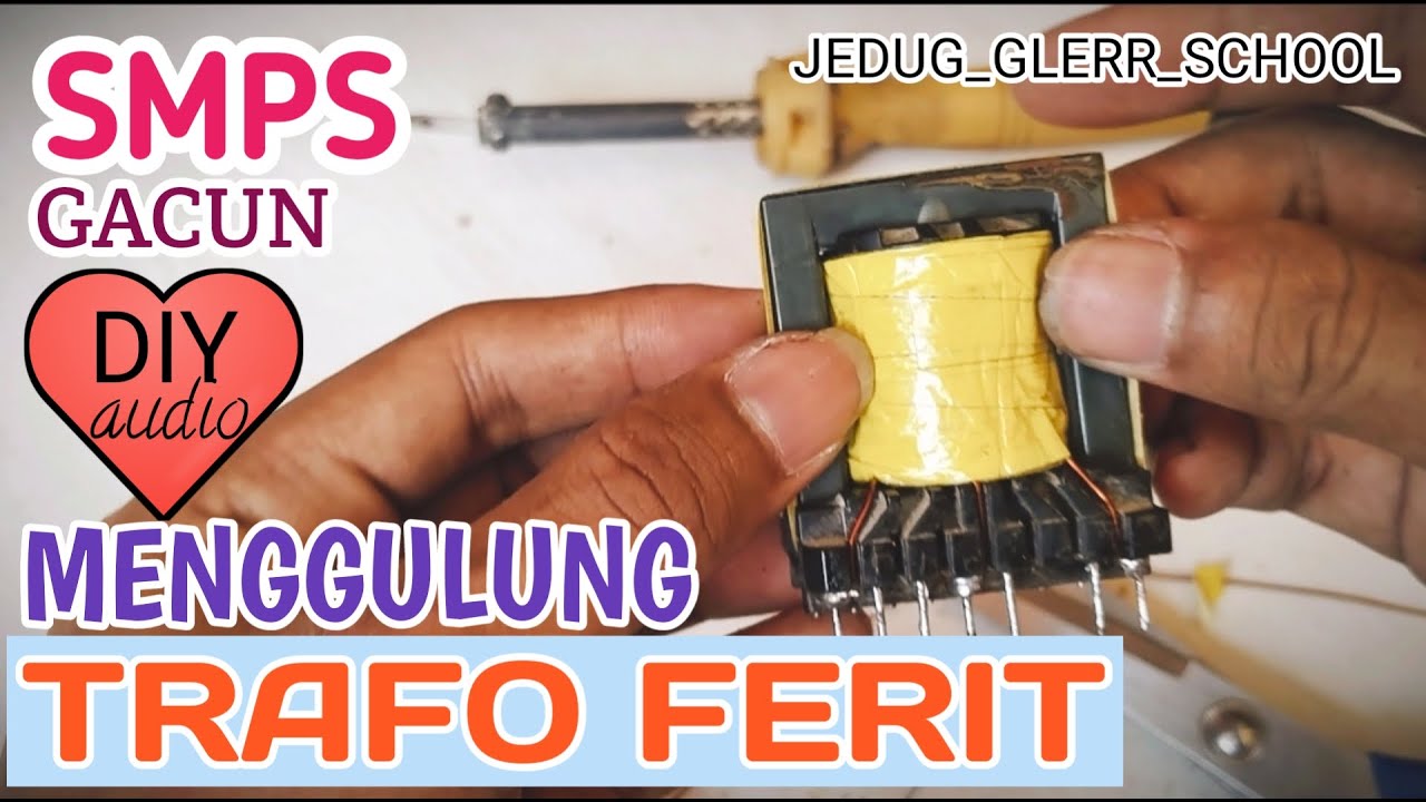 CARA MENGGULUNG TRAFO FERIT UNTUK TRAFO SMPS GACUN FLY BACK TOPOLOGY ...