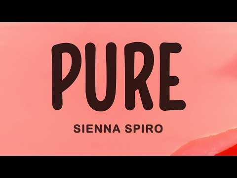SIENNA SPIRO - Pure (Lyrics)