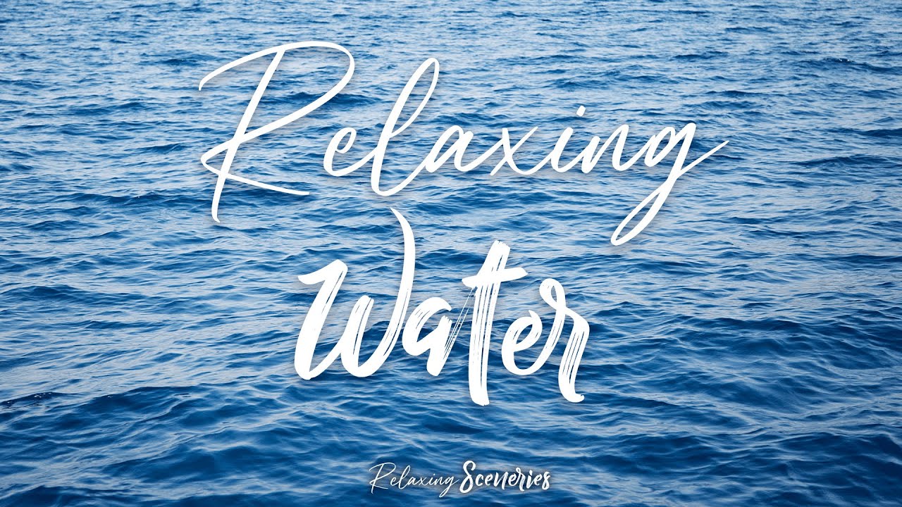 Relaxing Water | Relaxing Music & Calming 4K Nature | Sleep Relaxation ...