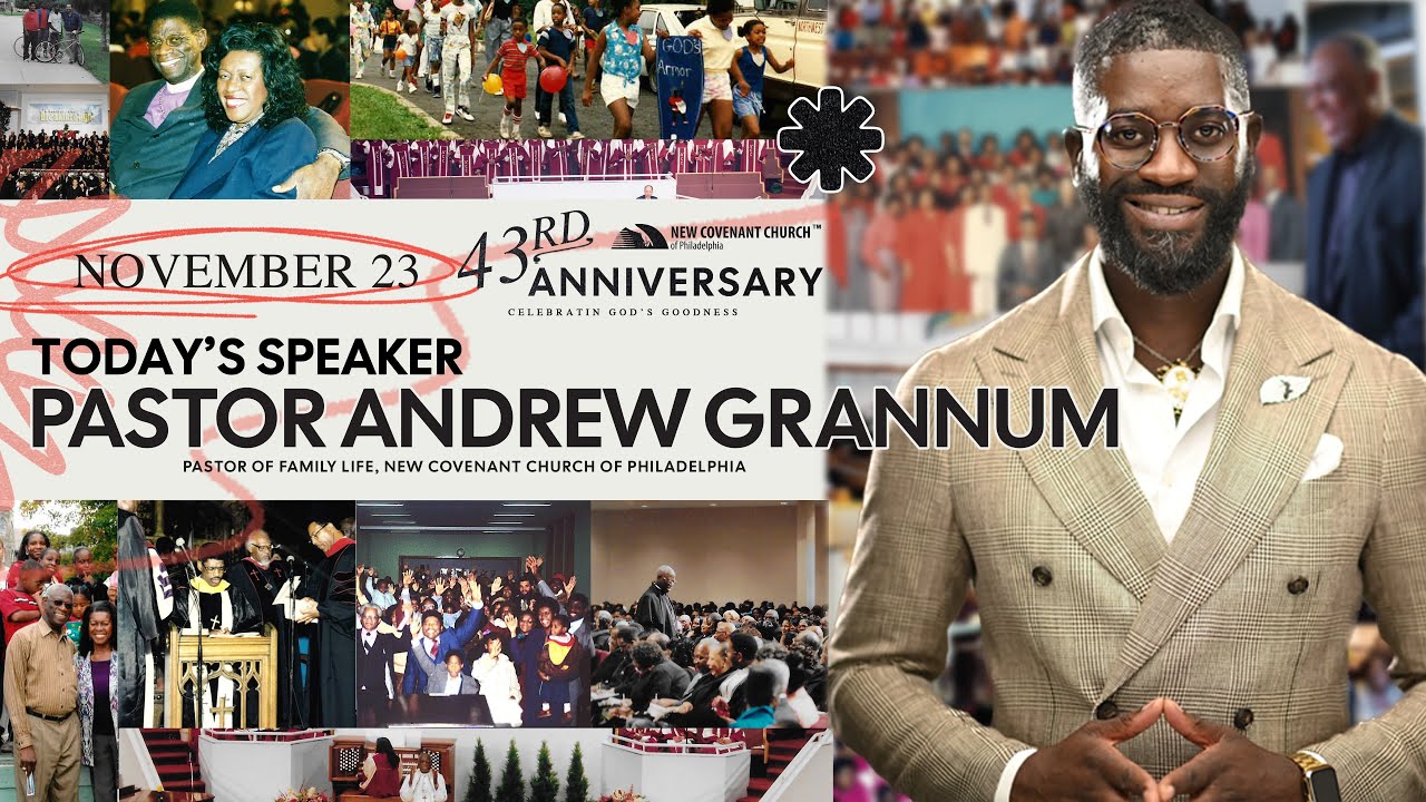 Pastor Andrew Grannum | 43rd Anniversary Series – Celebrating God’s ...