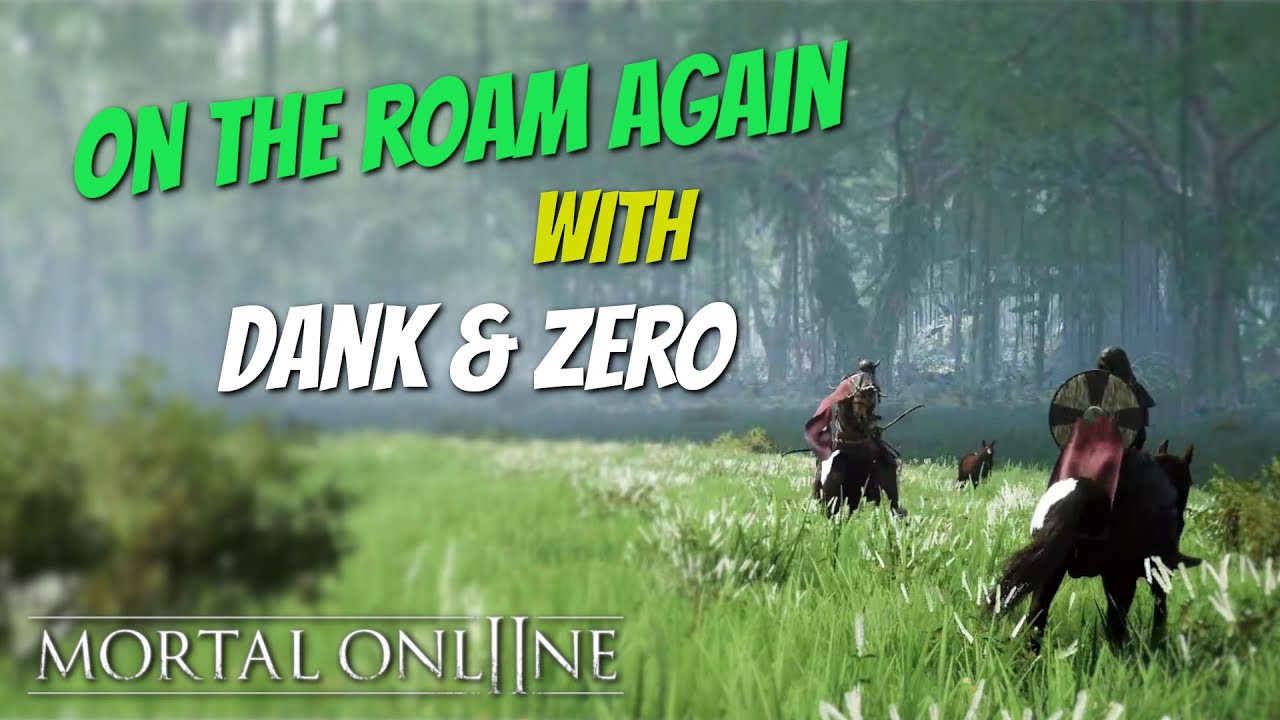 Dank & Zero Jungle Roam - (no one is safe) - Mortal Online 2 - YouTube