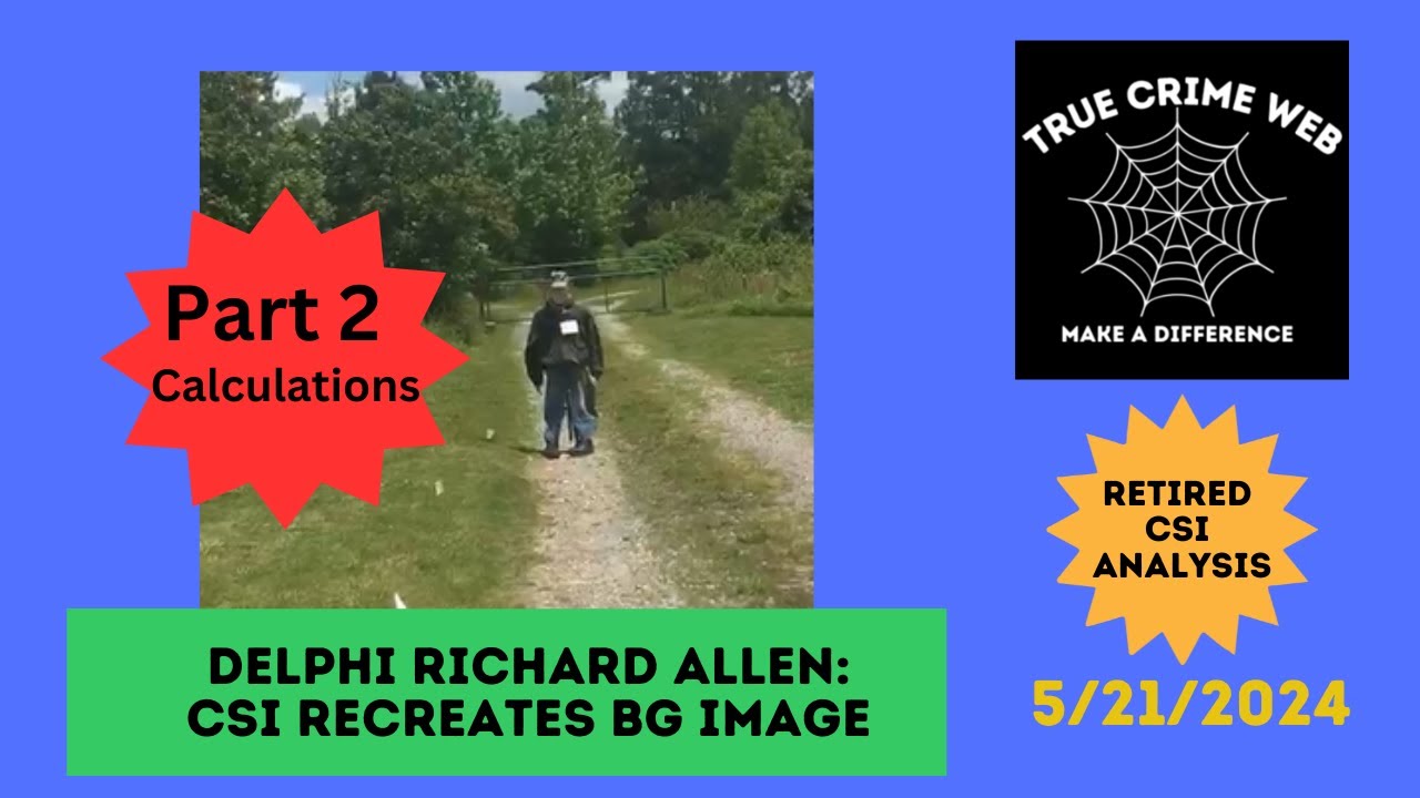 Delphi Richard Allen: CSI Recreates BG Image Part 2 Calculations - YouTube
