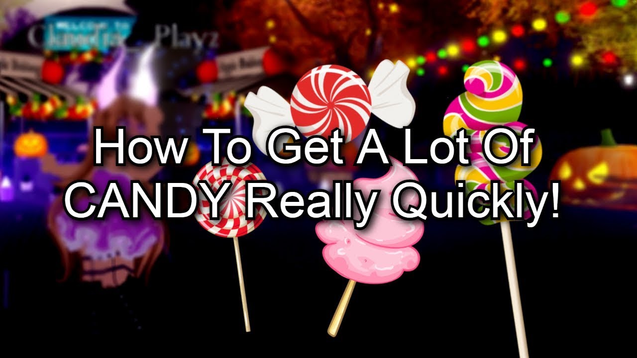 How To Get A Lot Of CANDY Really Quickly! (Roblox) - YouTube