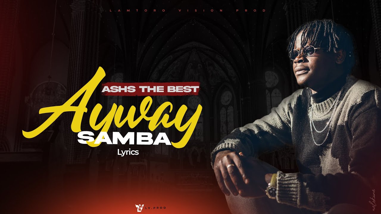 Ashs The Best - Ayway Samba (Clip Lyrics) - YouTube