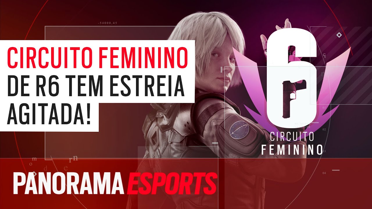 CIRCUITO FEMININO DE R6 TEM ESTREIA AGITADA! | Panorama Esports ...