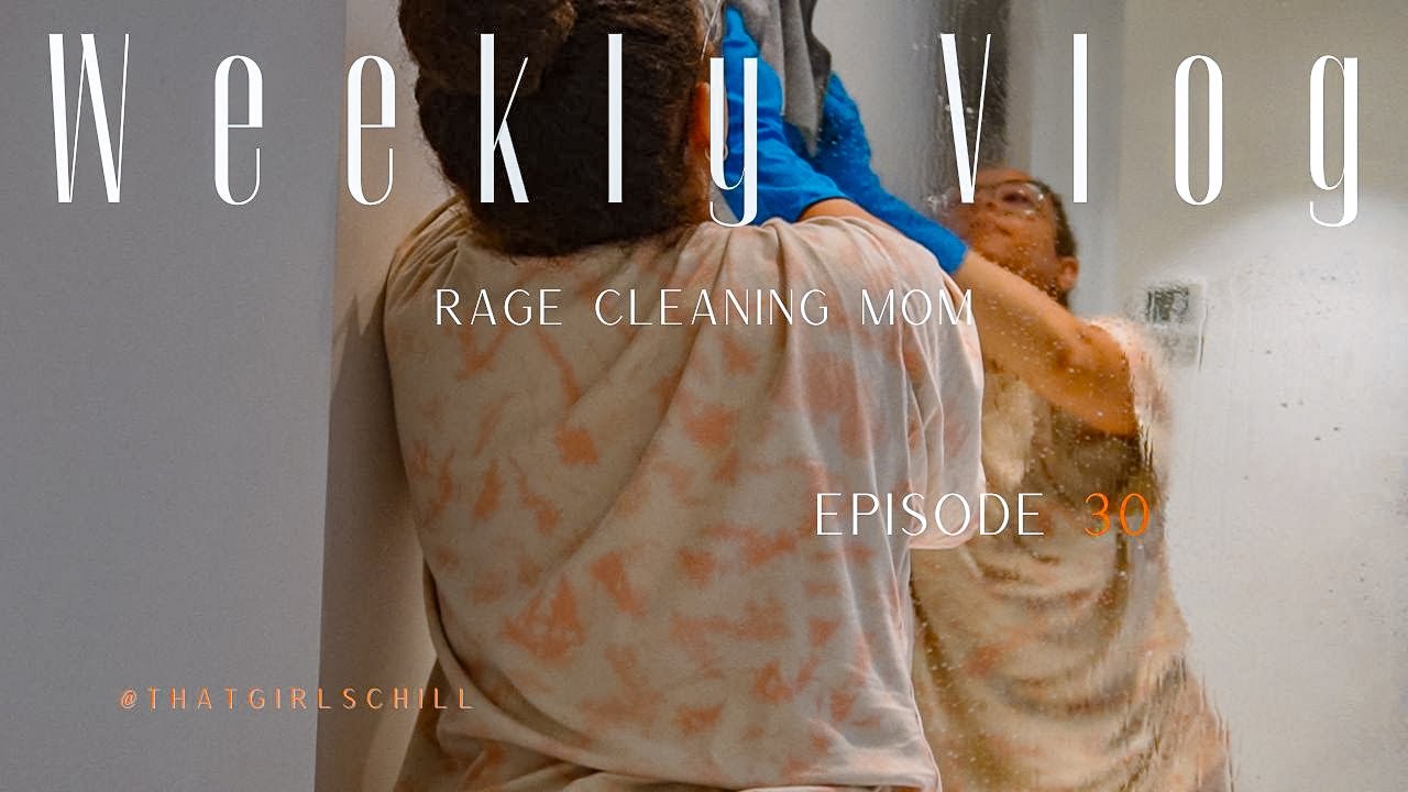 Weekly Vlog 30 | Basically, A Rage Cleaning Mom On A Sunday lol - YouTube