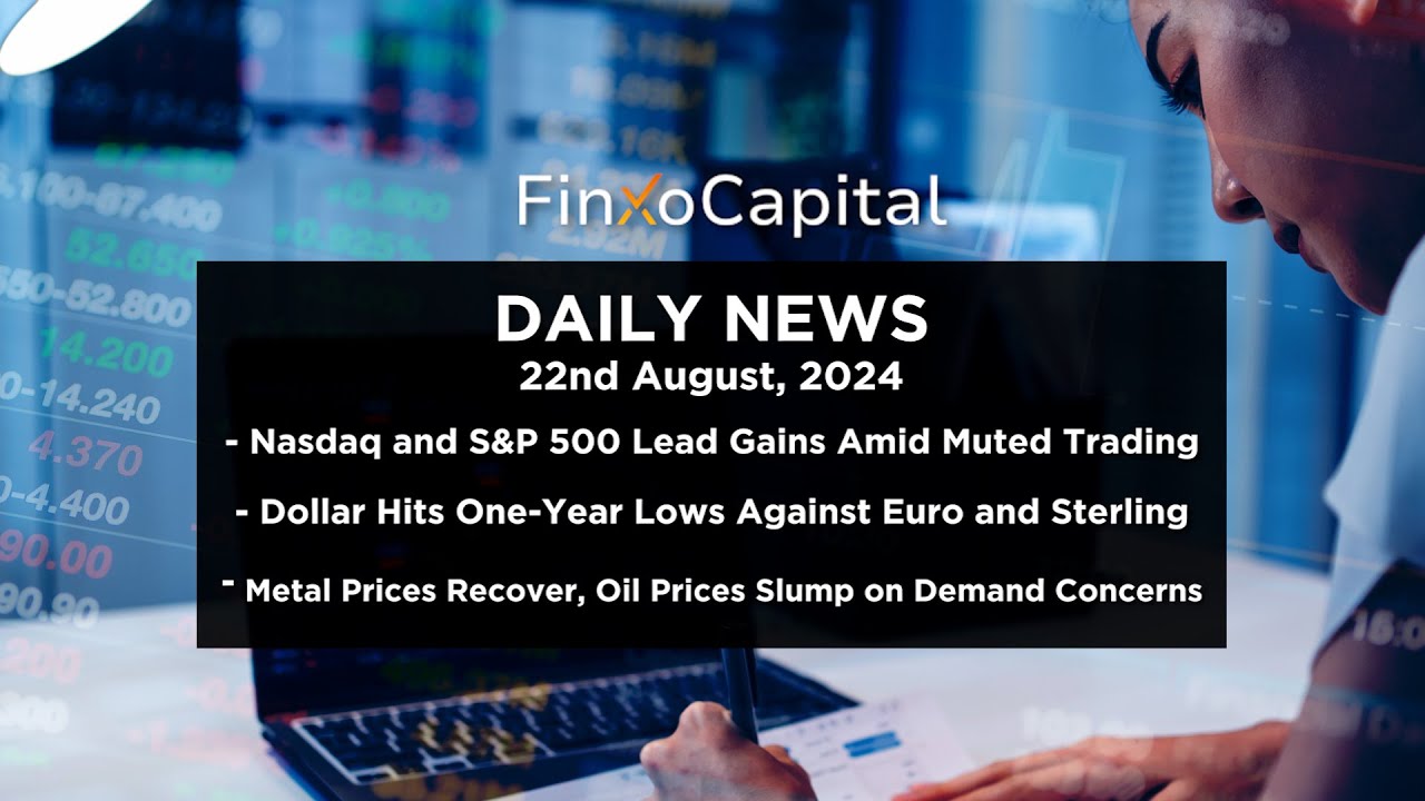 FinXo Capital Daily Financial News 22 08 2024 - Nasdaq and S&P 500 Lead ...