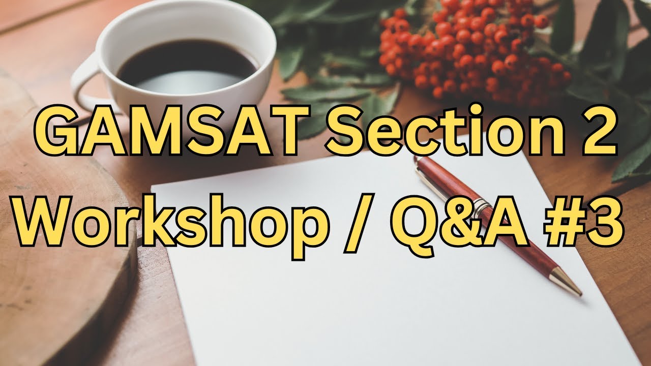GAMSAT Section 2 Workshop | Q&A #3 - YouTube