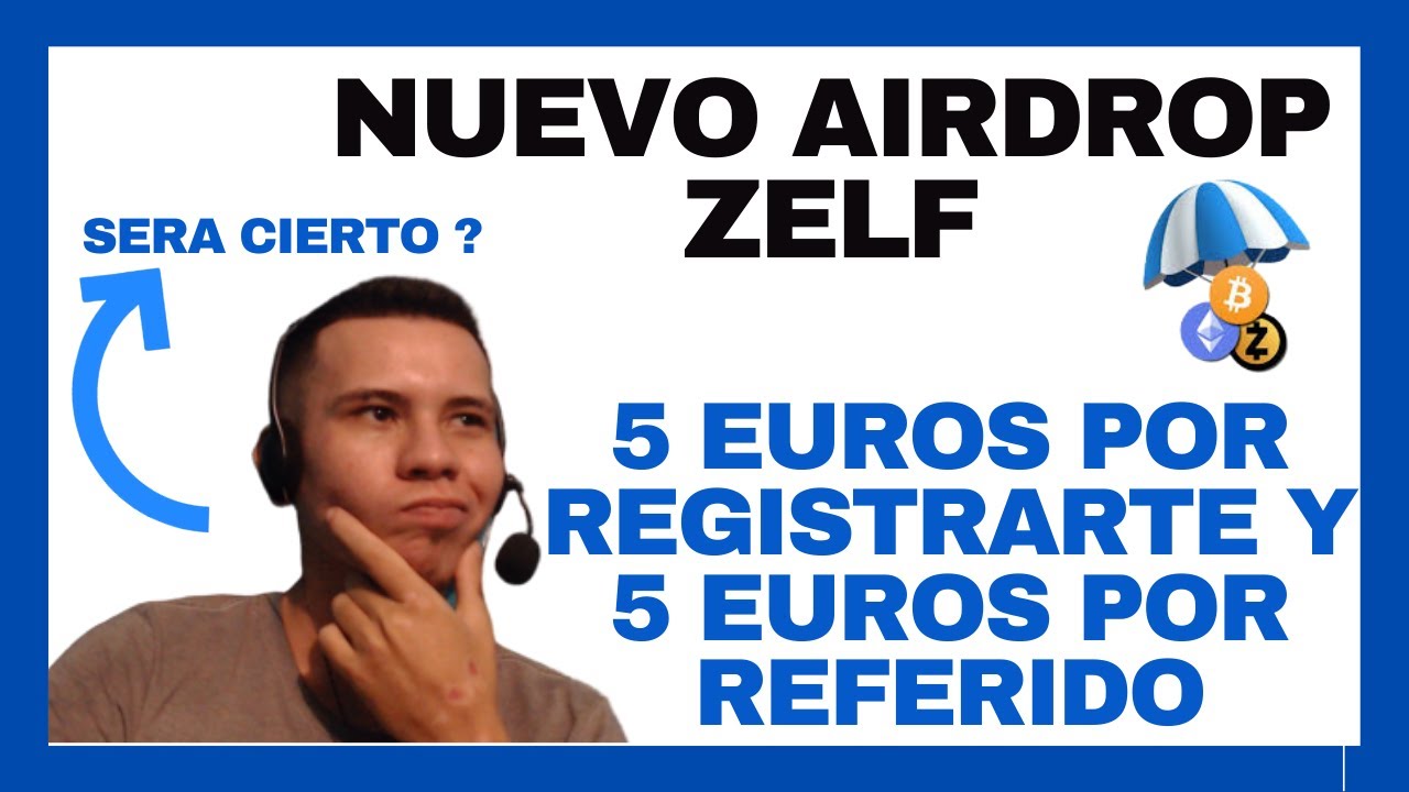 Airdrop Zelf - [SIN KYC, SIN INVERTIR, GANA 5 EUROS GRATIS POR INTERNET]💵💸 SI ES QUE LLEGA A ...