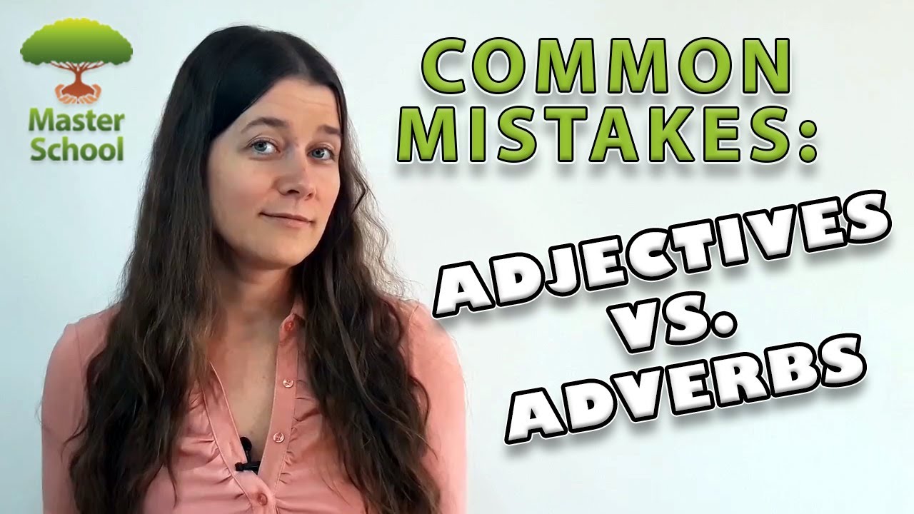 Common Mistakes In English: Adjectives vs. Adverbs + QUIZ With A PRIZE ...