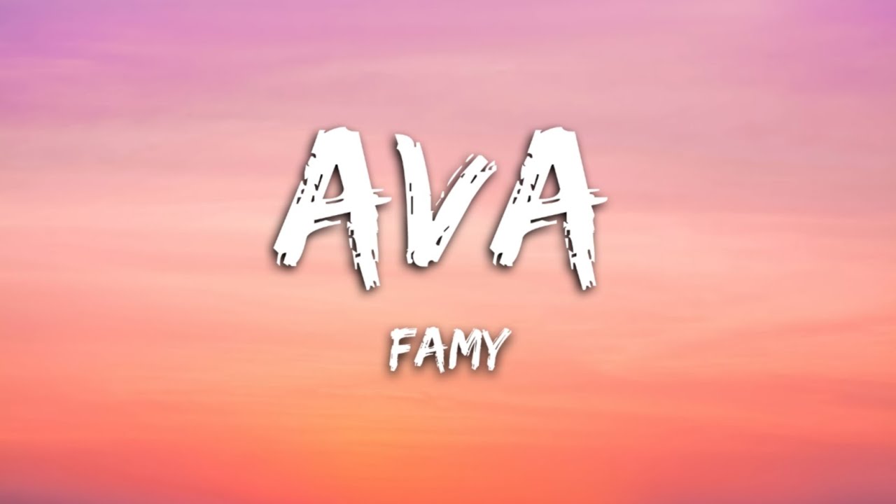 Famy - Ava (Lyrics) - YouTube