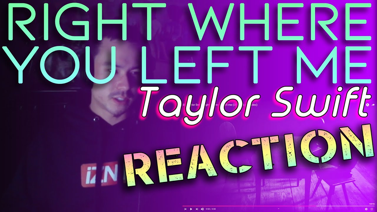 Taylor Swift Right Where You Left Me Reaction Youtube