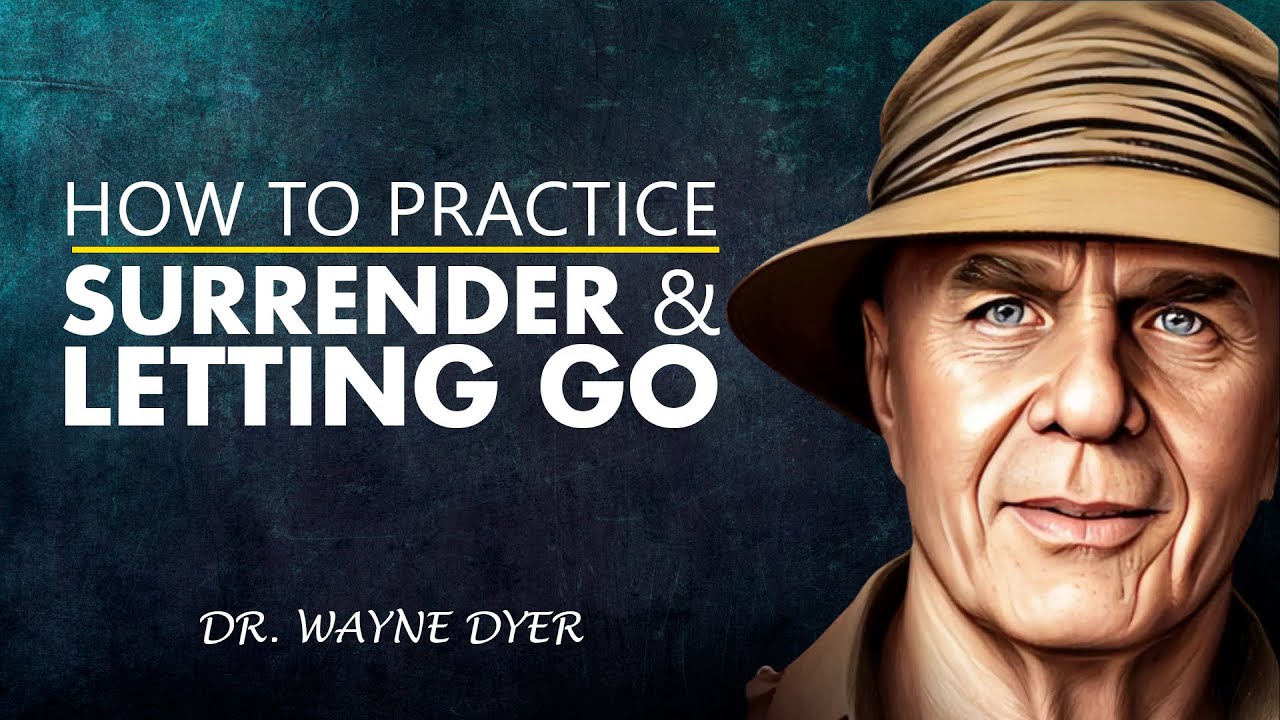 Wayne Dyer Shares How To Practice Letting Go & Surrendering In What You Do - YouTube