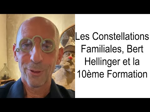Les Constellations Familiales, Bert Hellinger et la 10ème Formation ...
