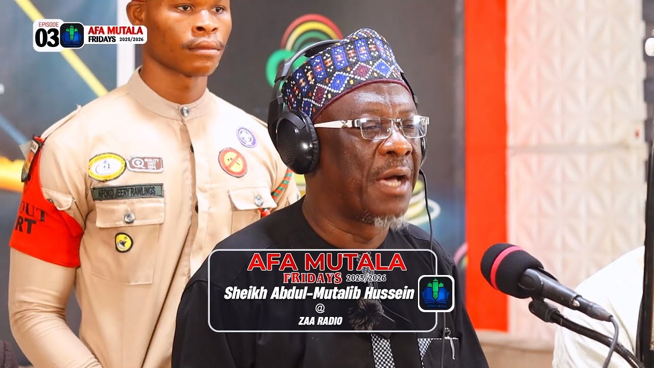 EP 03- AFA MUTALA FRIDAYS [@ZAA RADIO 2025/2026] || iSLAM LOG||Official ...
