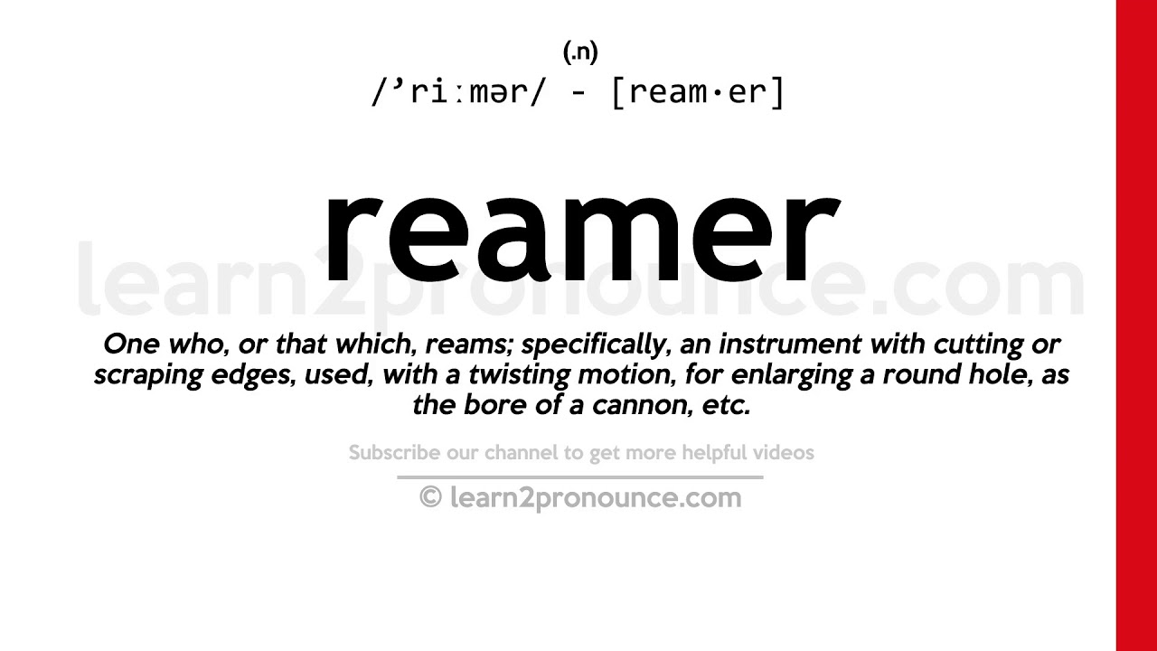Pronunciation of Reamer | Definition of Reamer - YouTube