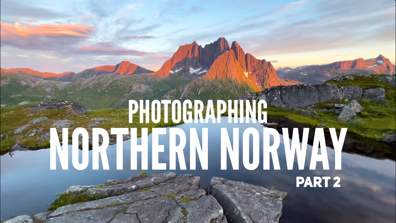 Photographing Northern Norway - Part 2 - YouTube