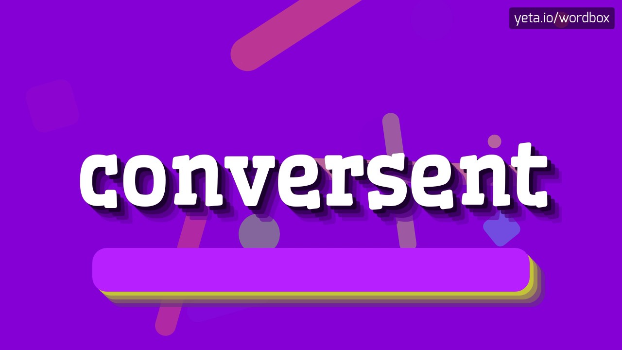 CONVERSENT - HOW TO PRONOUNCE IT!? - YouTube