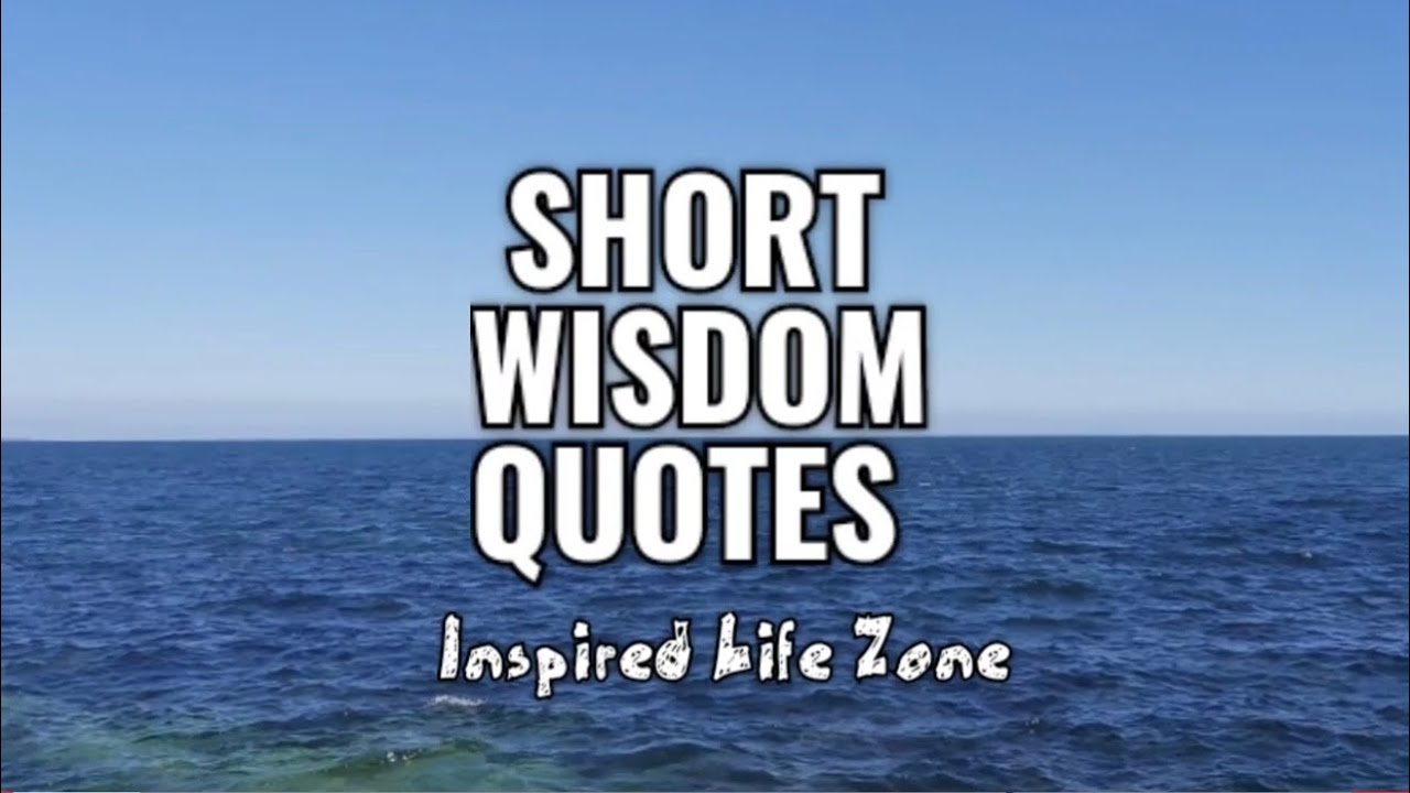 Short WISDOM QUOTES - YouTube
