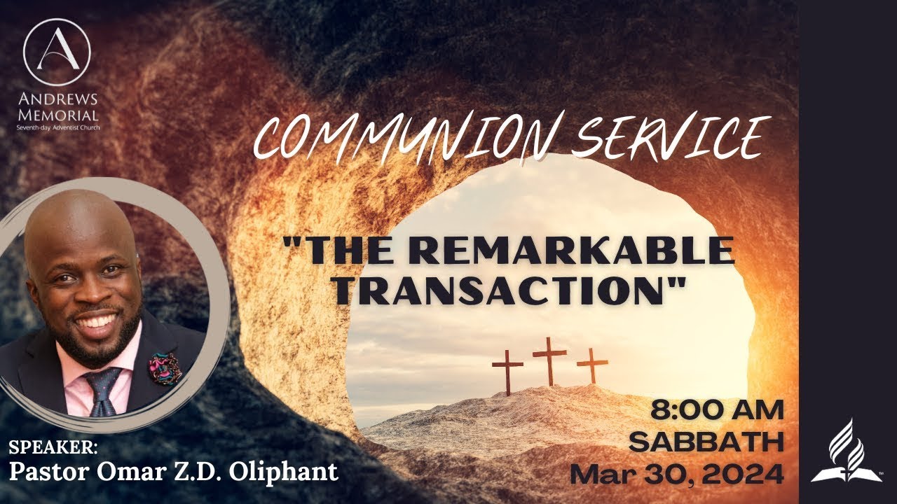 #Sabbath Worship | "The Remarkable Transaction" | Pastor Omar Oliphant ...