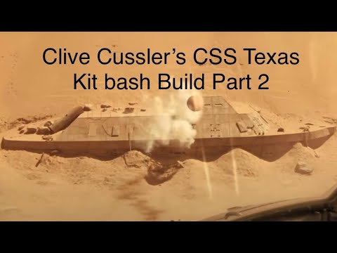 CSS Texas from Clive Cussler’s Sahara KitBash Build Part 2 - YouTube