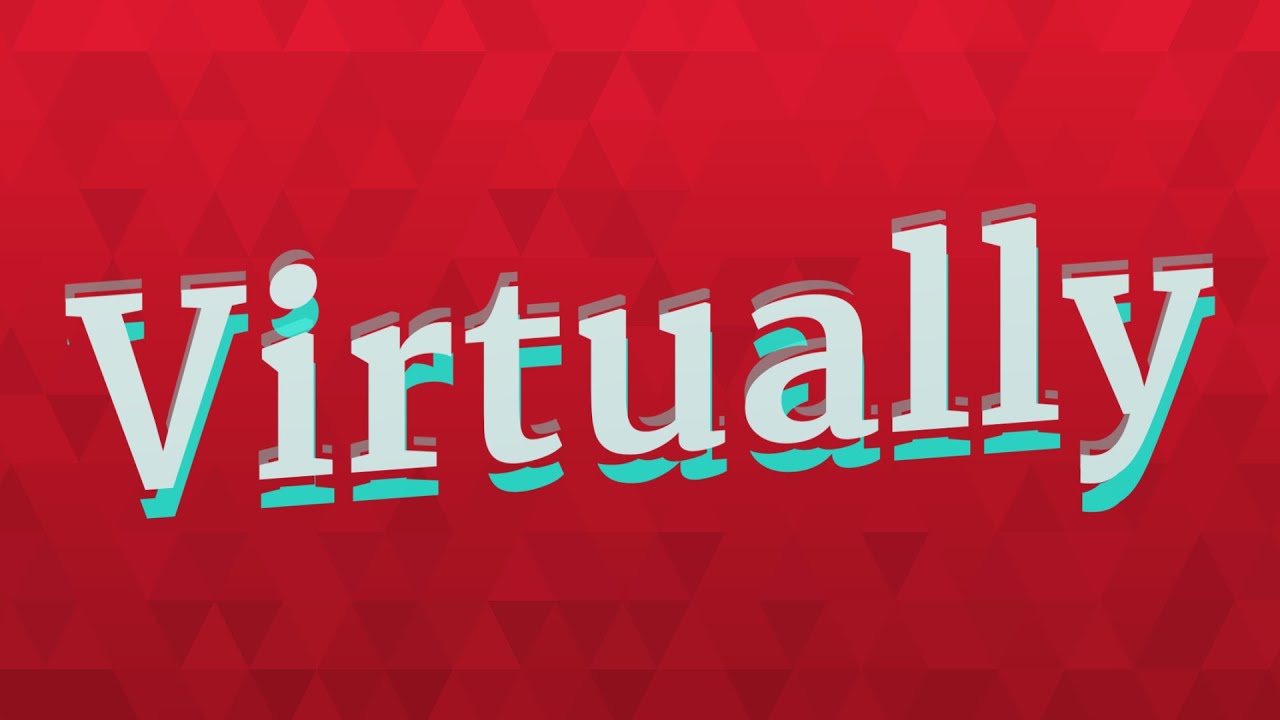 VIRTUALLY pronunciation • How to pronounce VIRTUALLY - YouTube