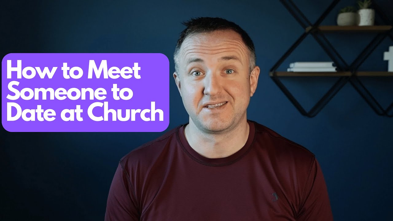 How to Meet Someone to Date at Church - 5 Ways That Work - YouTube