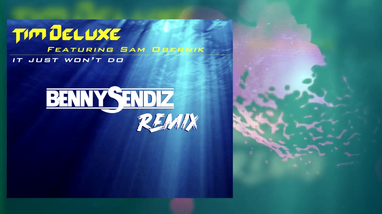 Tim Deluxe & Sam Obernik - It Just Wont Do (Benny Sendiz Remix) - YouTube