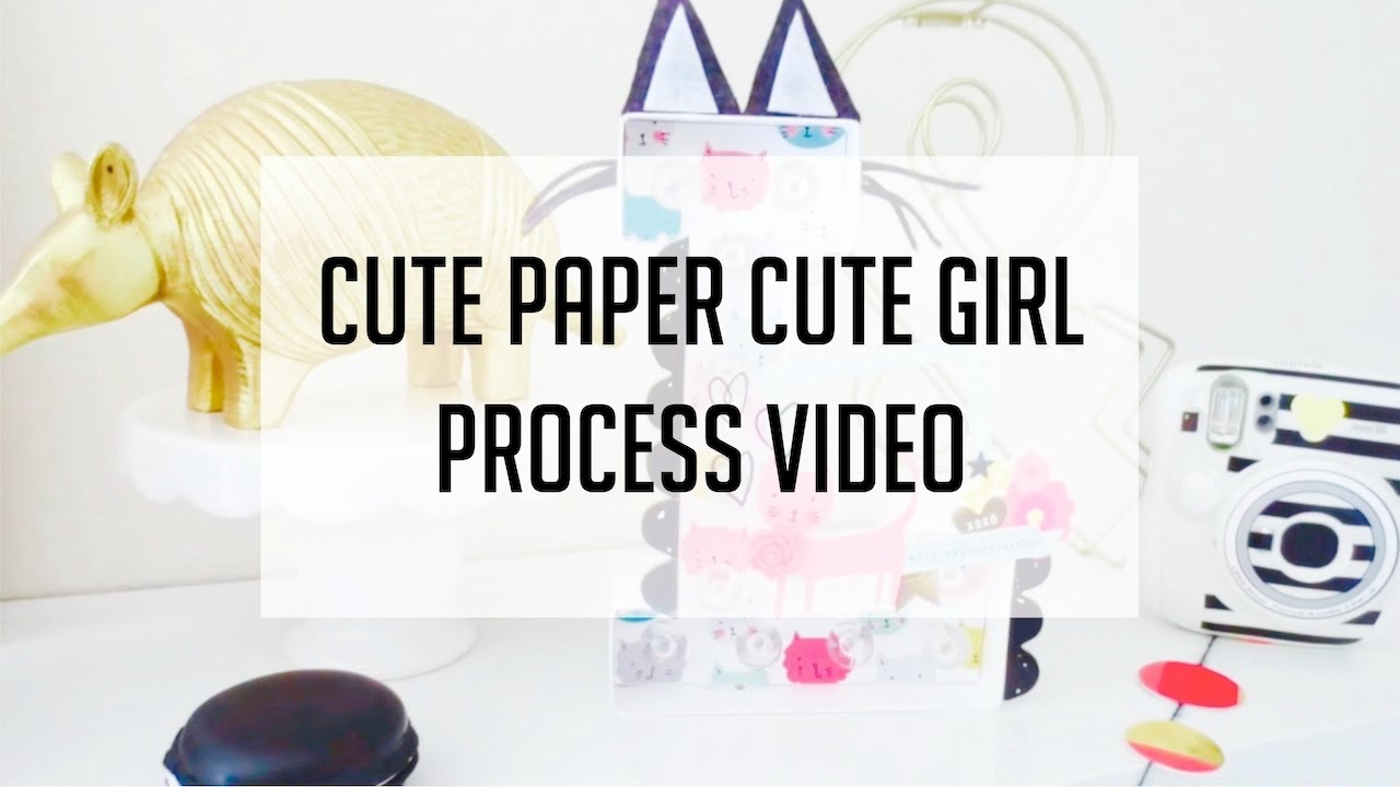 Crate Paper Cute Girl Process Video - YouTube