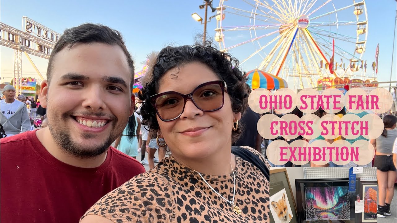 MEGA STITCHES - Flosstube Vlog: Ohio State Fair 2025, Cross Stitch ...