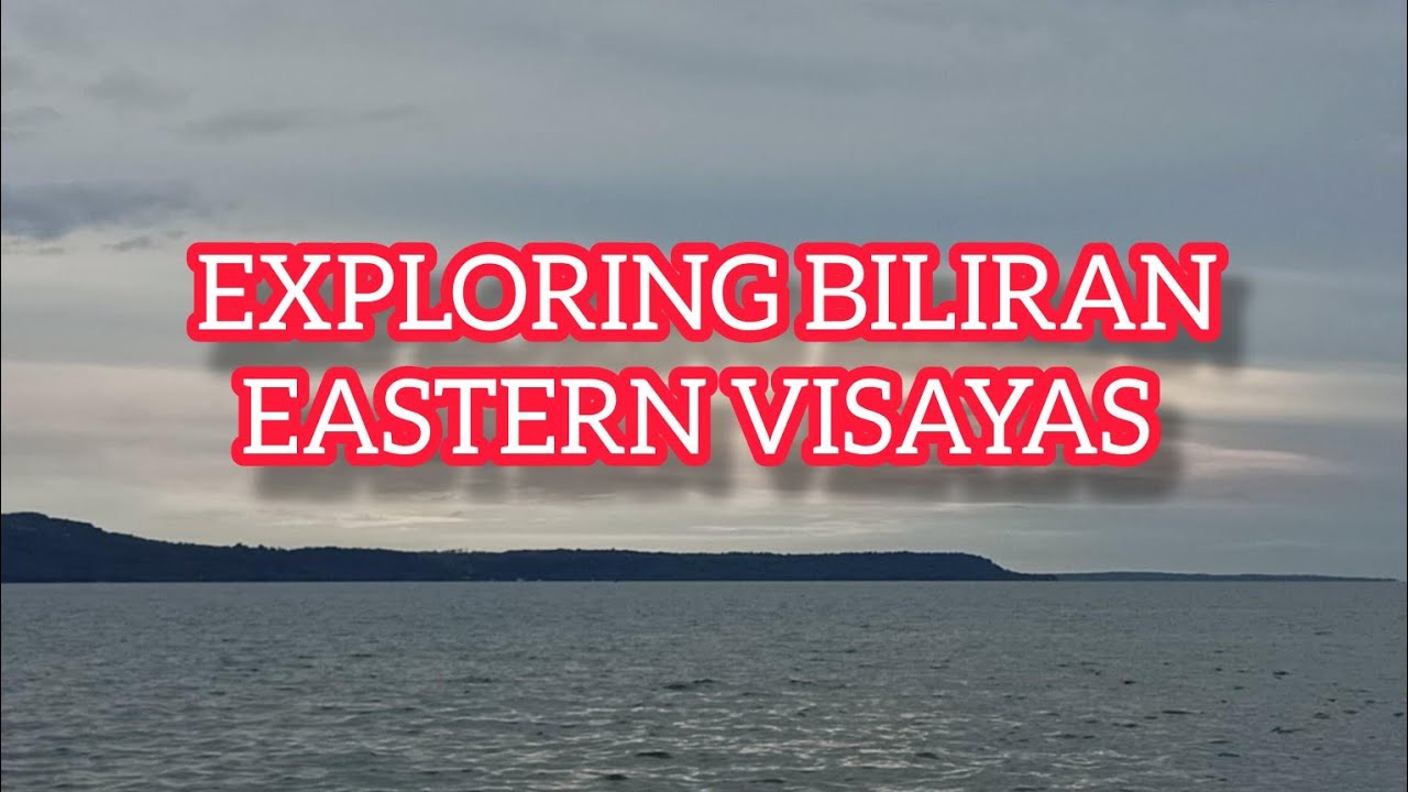 EXPLORING BILIRAN EASTERN VISAYAS - YouTube