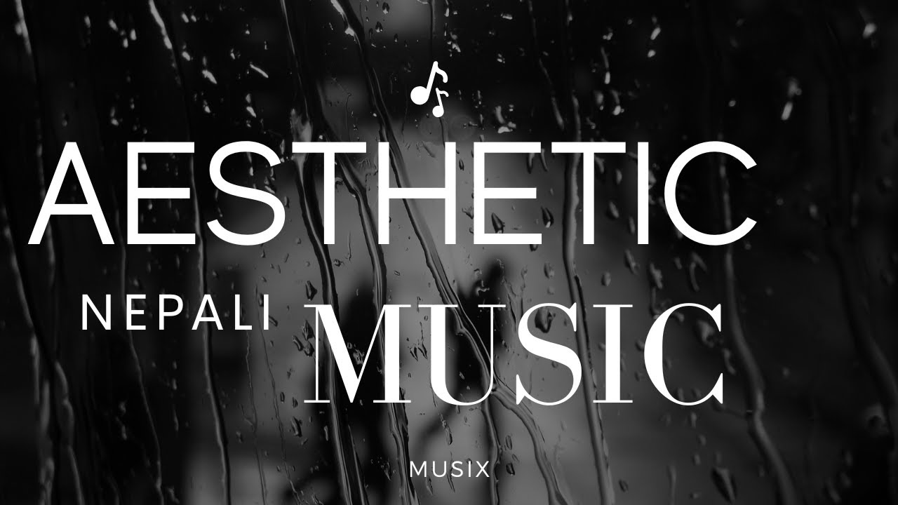 aesthetic-nepali-chill-vibe-songs-youtube