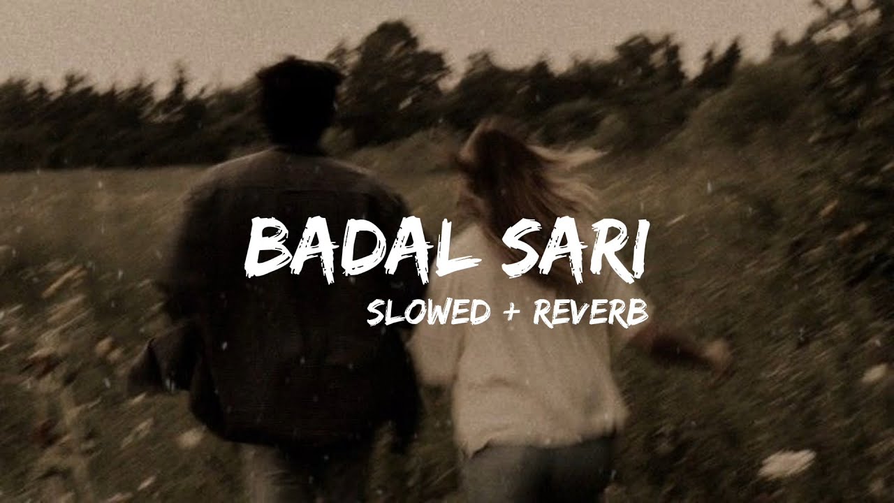 BADAL SARI (Slowed + Reverb)|| Swor || John rai |Lofi studio - YouTube
