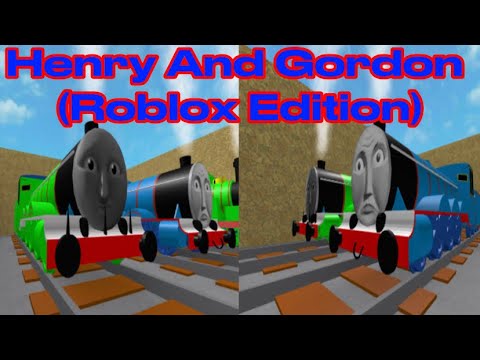 Thomas And Friends: Henry And Gordon (Roblox Edition) Episode 150 - YouTube