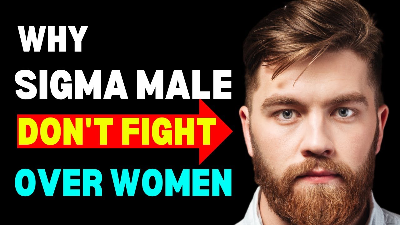 Why Sigma Males Don't Fight Over Women ( Untold Truth ) | Sigma Male ...