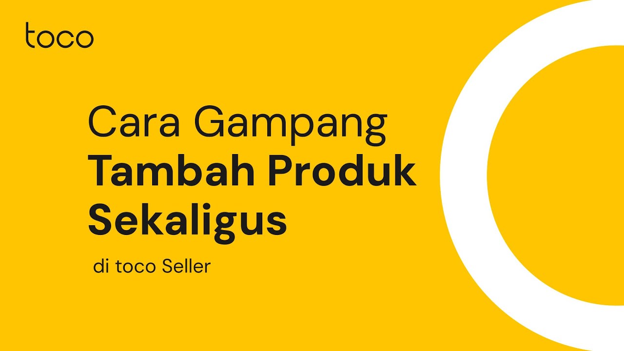 Cara Gampang Tambah Produk Sekaligus di toco Seller - YouTube