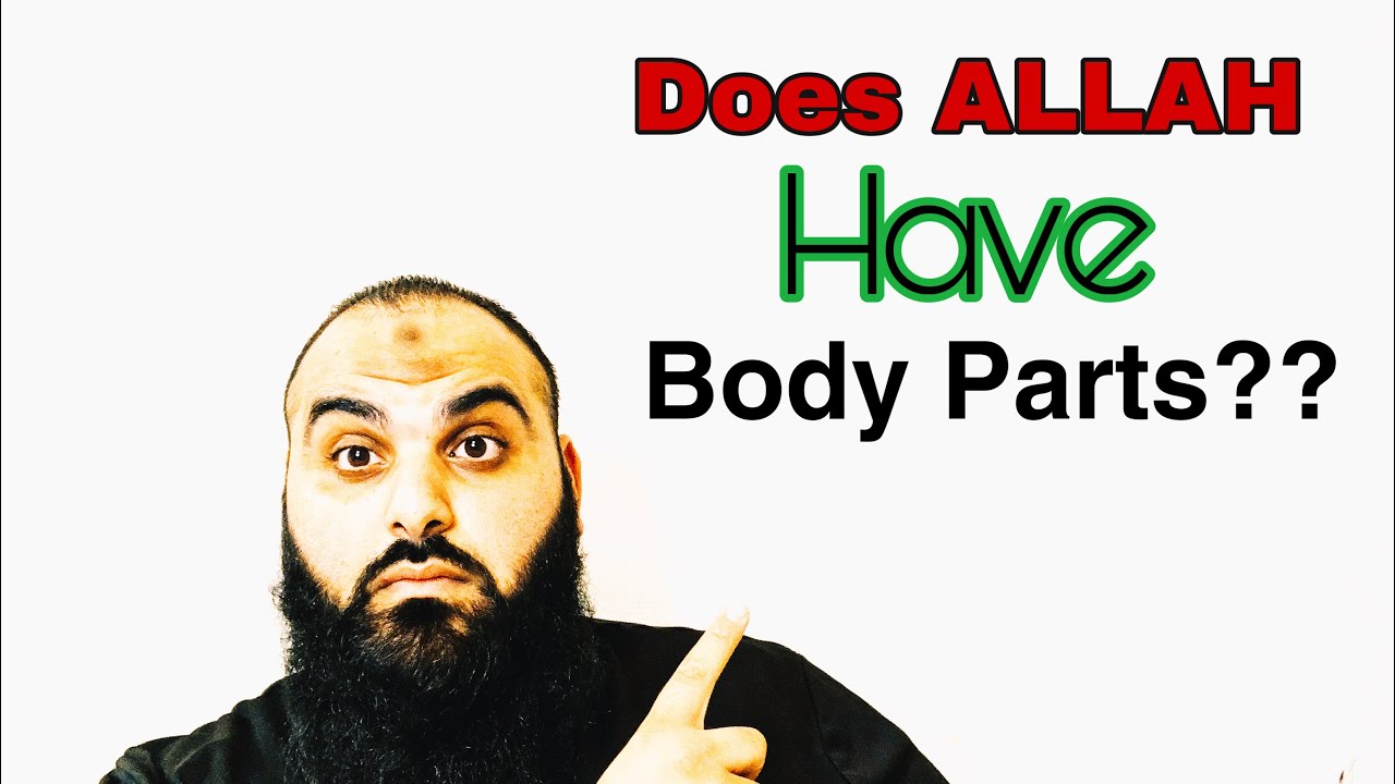 Does Allah Have Body Parts? MAbuMecca - YouTube
