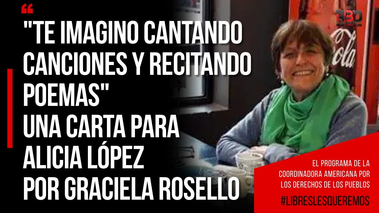 "Te imagino cantando canciones y recitando poemas" Una carta para ...