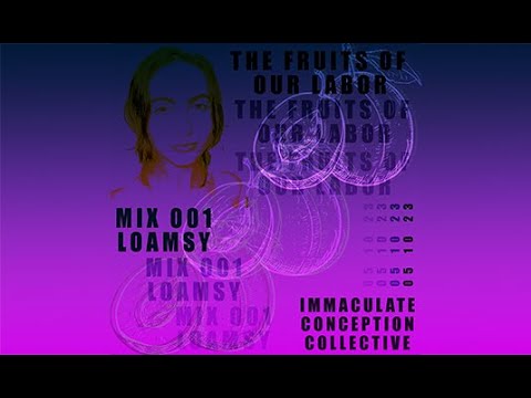 FRUITS OF OUR LABOR, MIX 001: Loamsy - YouTube