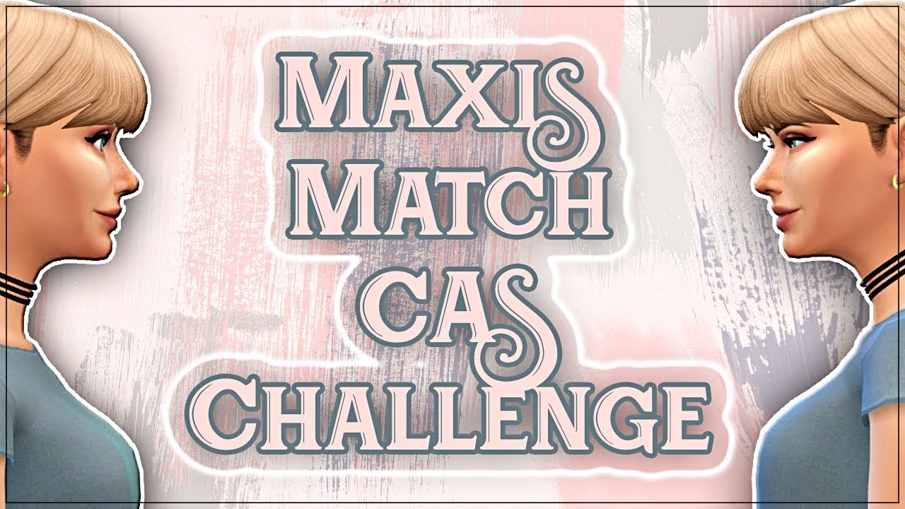 Maxis Match Challenge - CAS - The Sims 4 - YouTube
