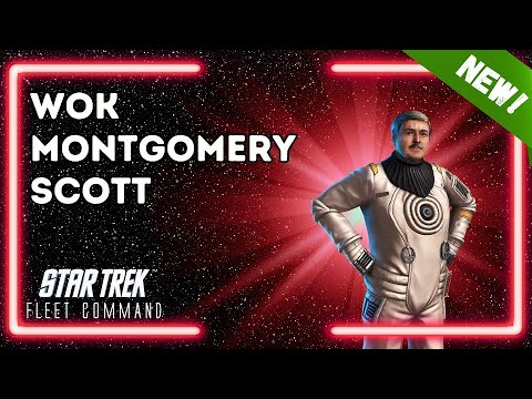 NEW!: WOK Montgomery Scott | How to Play Star Trek Fleet Command ...