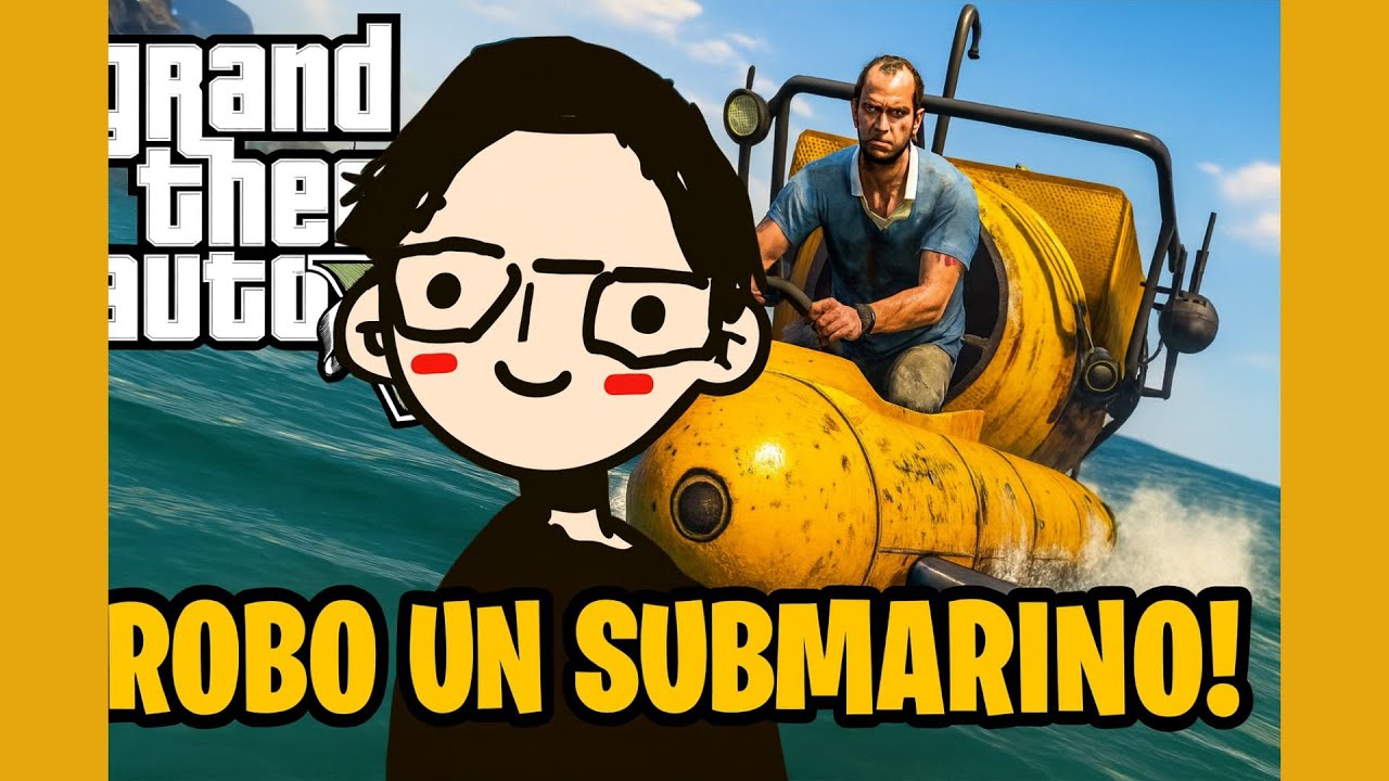 ¡TREVOR SE ROBA UN SUBMARINO! 🚤💣 | GTA V Modo Historia #17 - YouTube